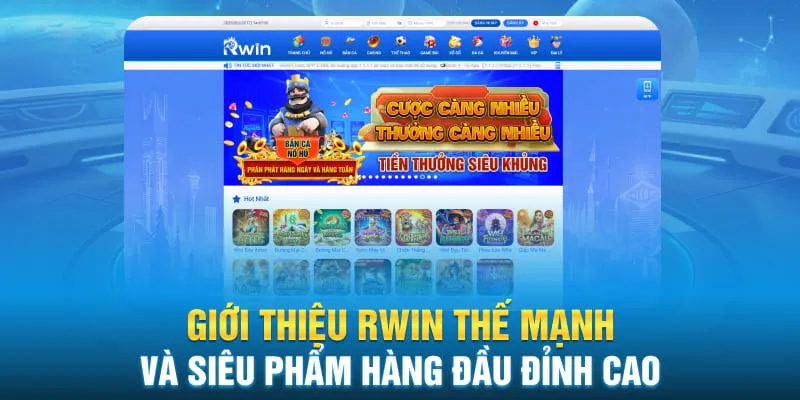 Giới Thiệu RWIN - Thế Mạnh Và Siêu Phẩm Hàng Đầu Đỉnh Cao